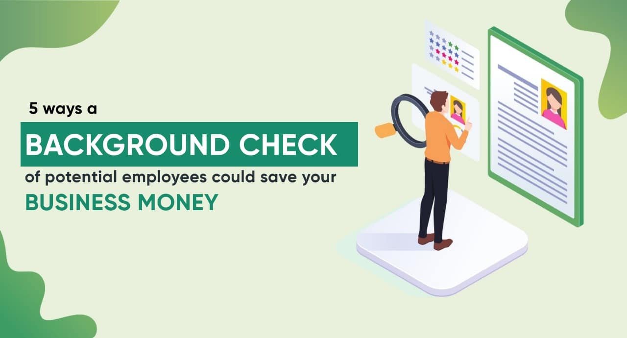 5 Ways A Background Check Of Potential Employees Could Save Your ...