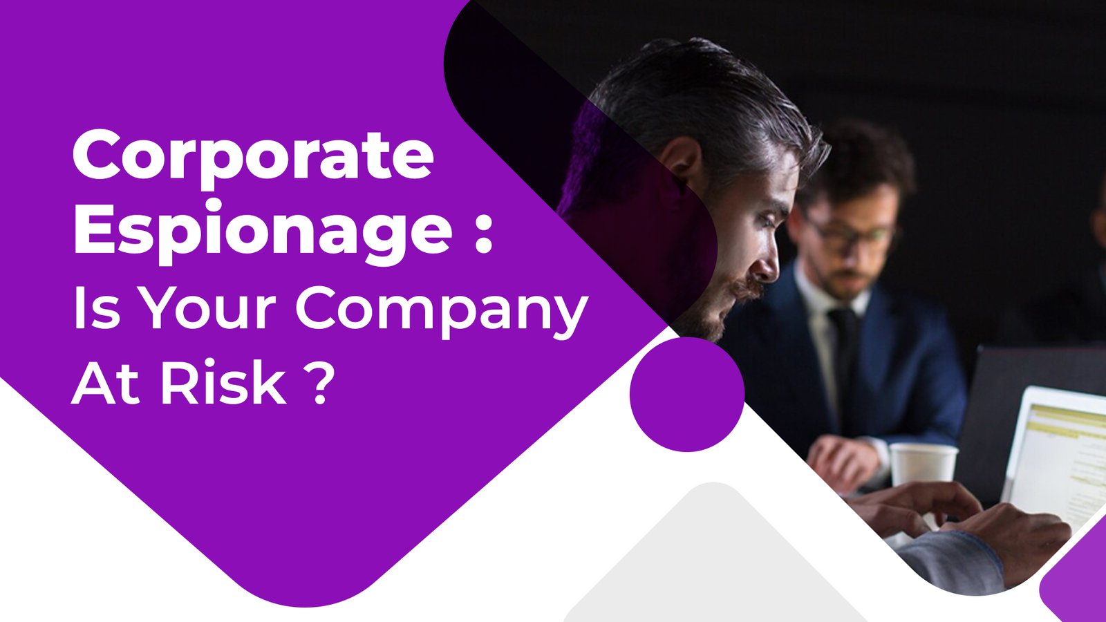 Corporate Espionage: Is Your Company At Risk? - Advance Detective Agency