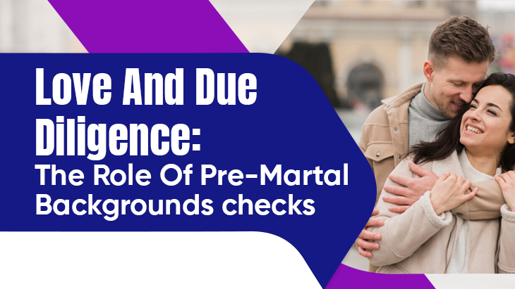 Love And Due Diligence: The Role Of Pre-Marital Background Checks ...